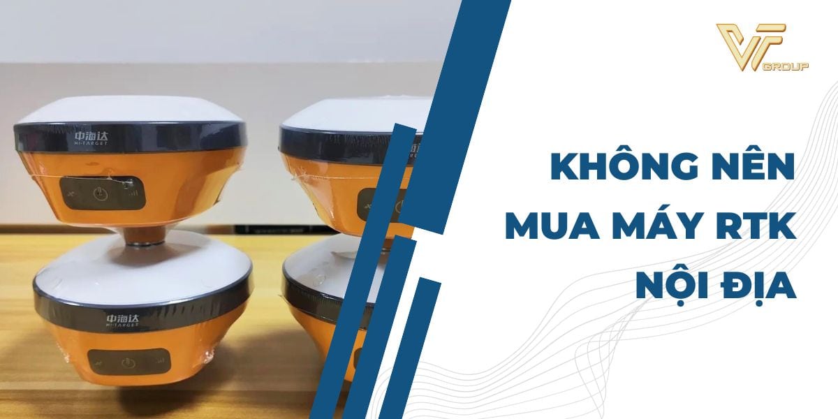 CẢNH BÁO: 3 “KHÔNG” khi chọn mua máy GPS RTK