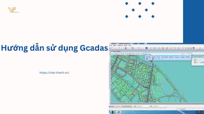 Hướng dẫn sử dụng GCadas: Công cụ đo đạc và quản lý