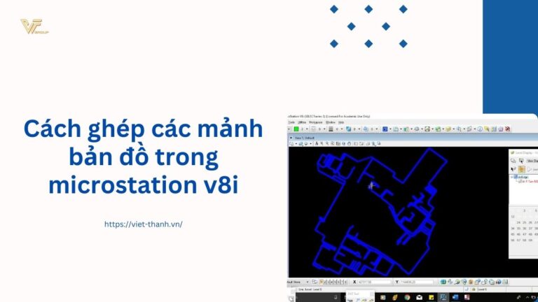 Cách ghép các mảnh bản đồ trong microstation v8i đơn giản